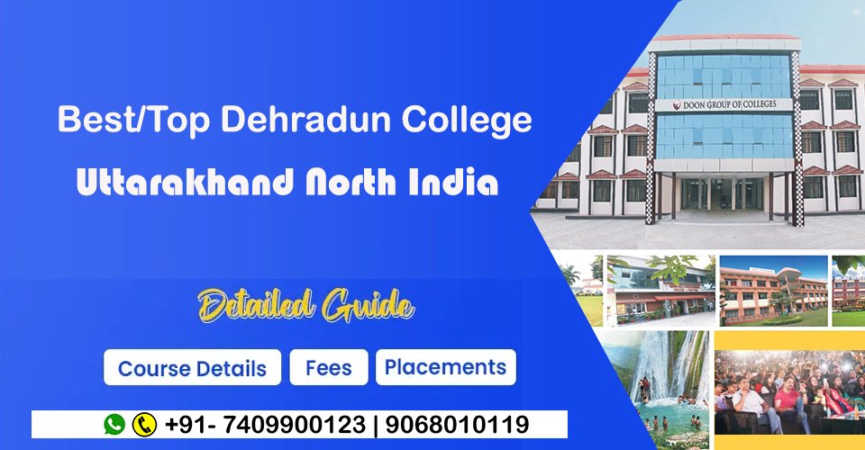 Best/Top Dehradun College in Uttarakhand North India